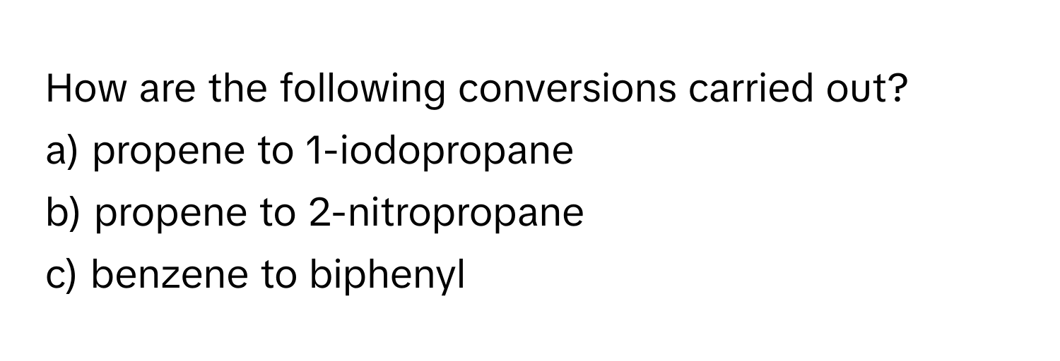 Solved: How are the following conversions carried out? a) propene to 1 ...