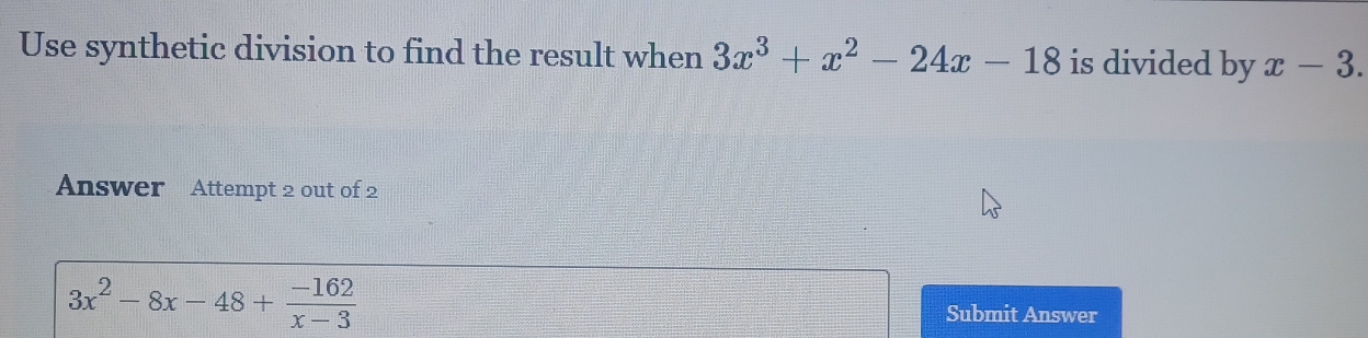 Solved: Use synthetic division to find the result when 3x^3+x^2-24x-18 ...