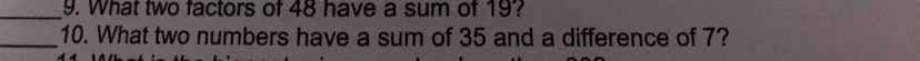 Solved: What two factors of 48 have a sum of 19? _10. What two numbers ...