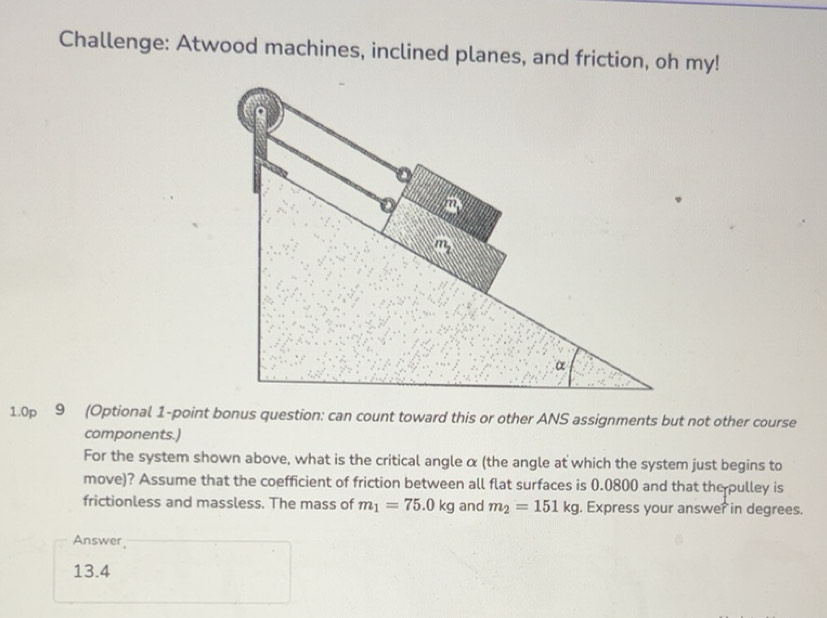 Solved: Challenge: Atwood machines, inclined planes, and friction, oh ...