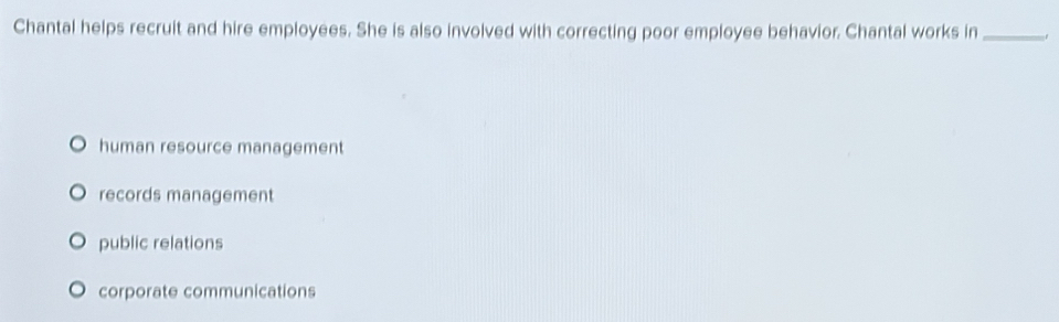 Solved: Chantal helps recruit and hire employees. She is also involved ...