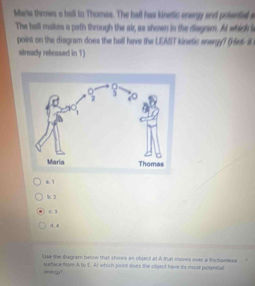 Solved: Maria throws a hall to Thomas. The bell has kinetic energy and ...