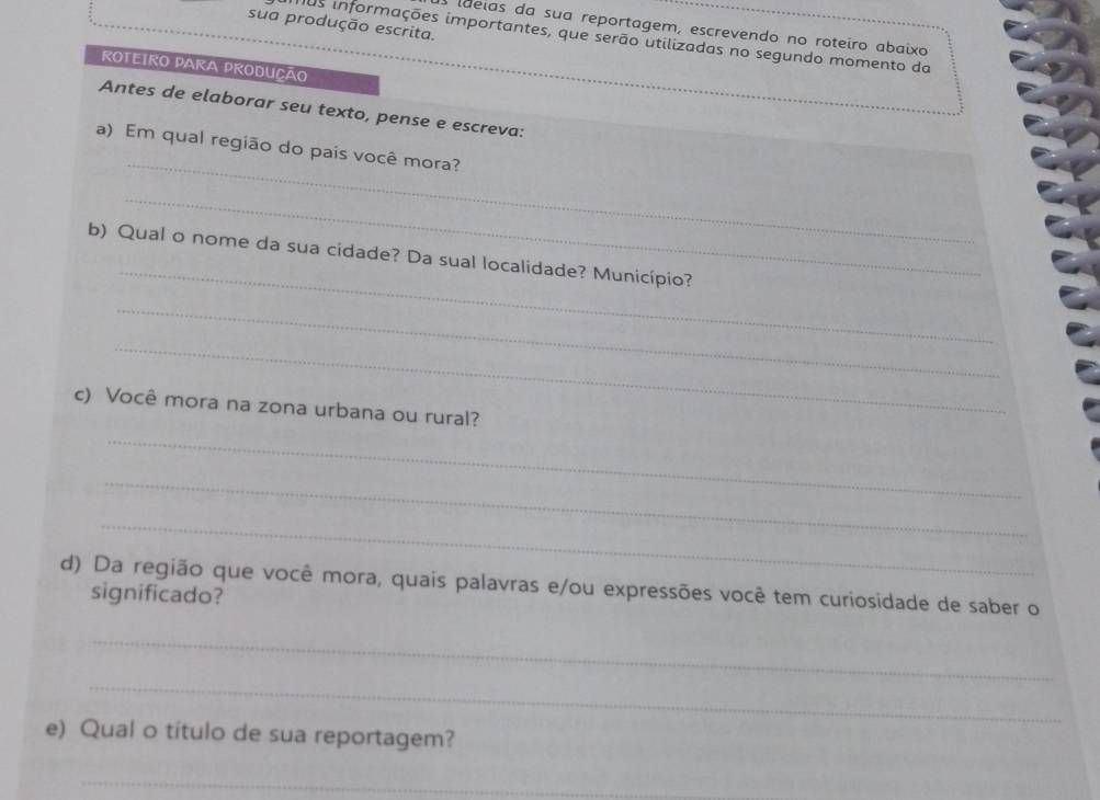 Resolvido:sua produção escrita. luéias da sua reportagem, escrevendo no ...