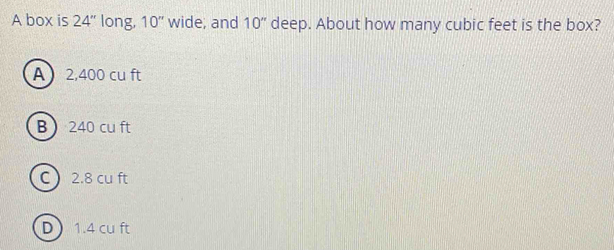 Solved: A box is 24'' long, 10'' wide; and 10'' deep. About how many ...