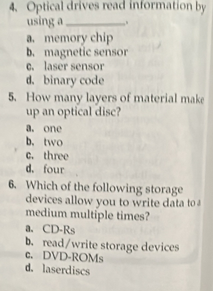 Solved: Optical drives read information by using a _、 a. memory chip b ...