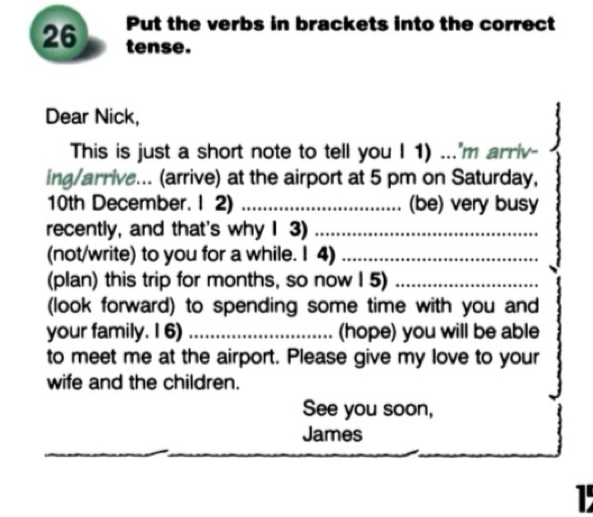 Gelöst:Put the verbs in brackets into the correct 26 tense. Dear Nick ...