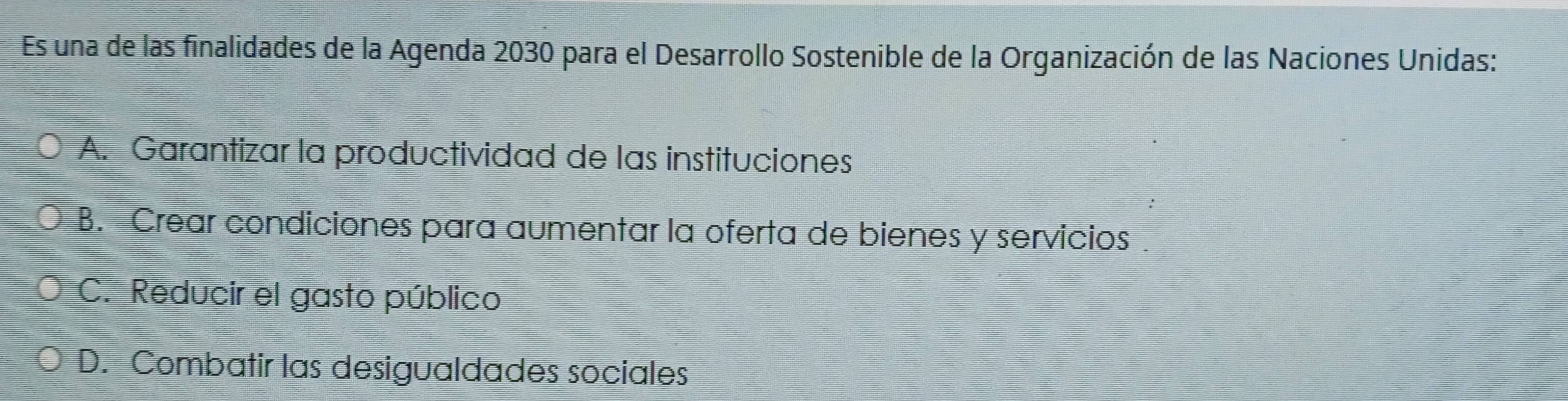 Resuelto:Es una de las finalidades de la Agenda 2030 para el Desarrollo ...