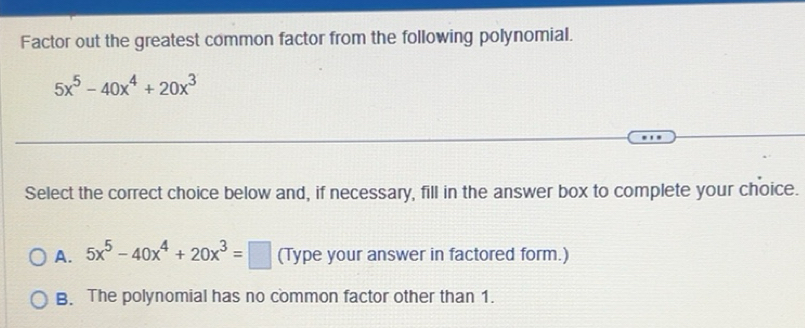Solved: Factor out the greatest common factor from the following ...