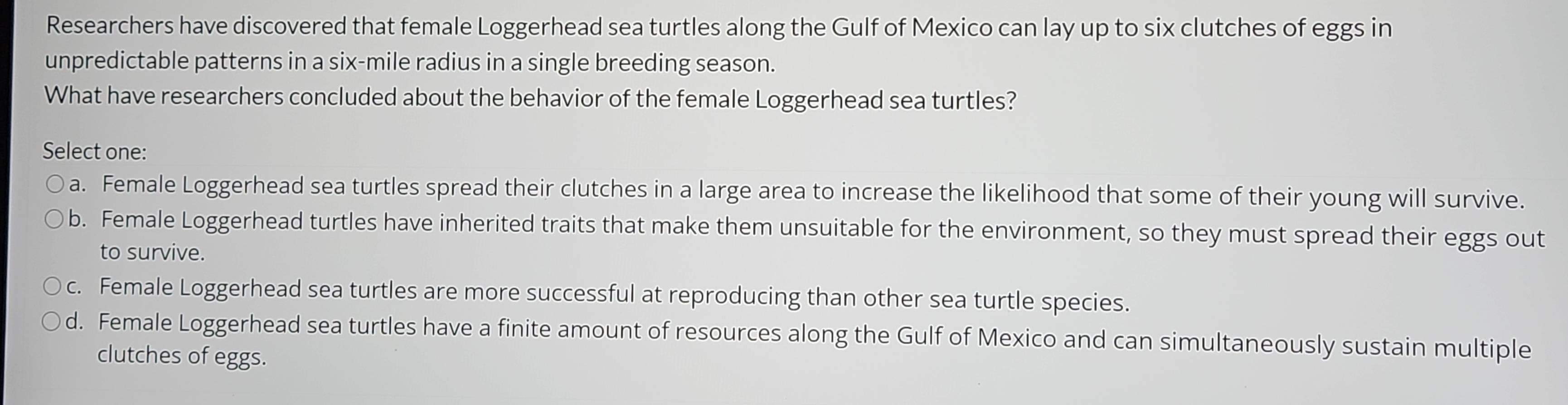 Solved: Researchers have discovered that female Loggerhead sea turtles ...