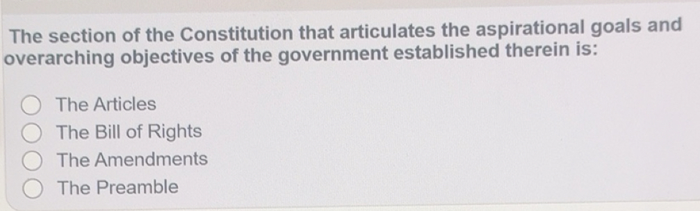 Solved: The section of the Constitution that articulates the ...
