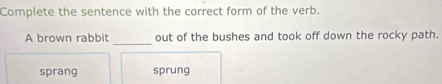 Solved: Complete the sentence with the correct form of the verb. _ A ...