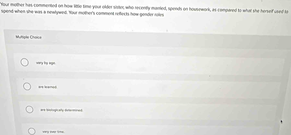 Solved: Your mother has commented on how little time your older sister ...