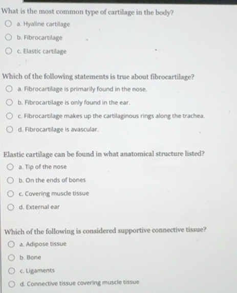 Solved: What is the most common type of cartilage in the body? a ...