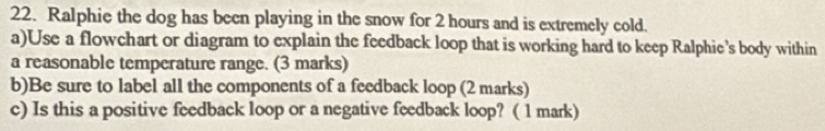 Solved: Ralphie the dog has been playing in the snow for 2 hours and is ...
