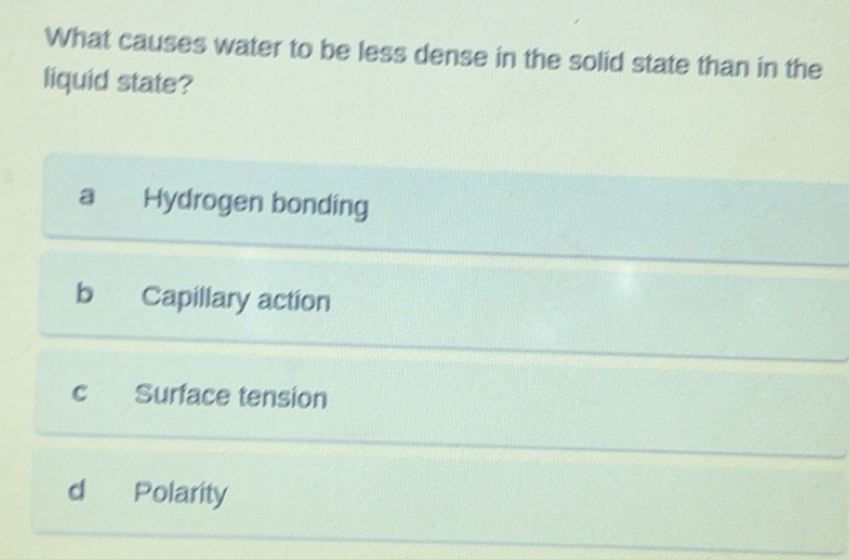 Solved: What causes water to be less dense in the solid state than in ...