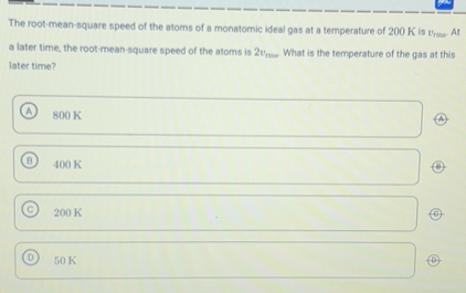 Solved: The root-mean-square speed of the atoms of a monatomic ideal ...