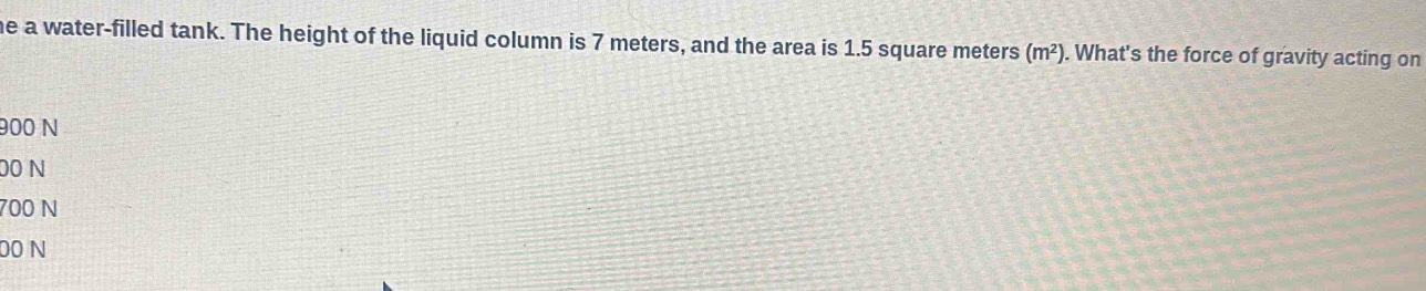 Solved: he a water-filled tank. The height of the liquid column is 7 ...