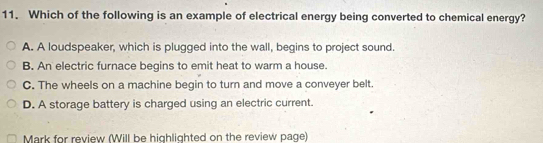 Solved: Which of the following is an example of electrical energy being ...