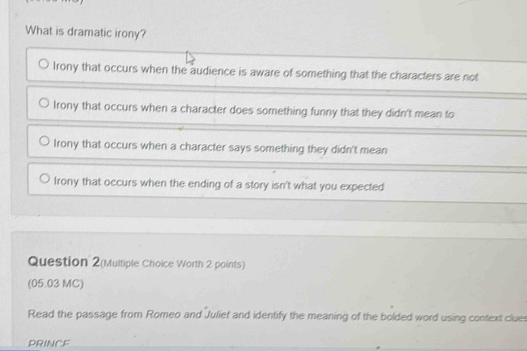 Solved: What is dramatic irony? Irony that occurs when the audience is ...