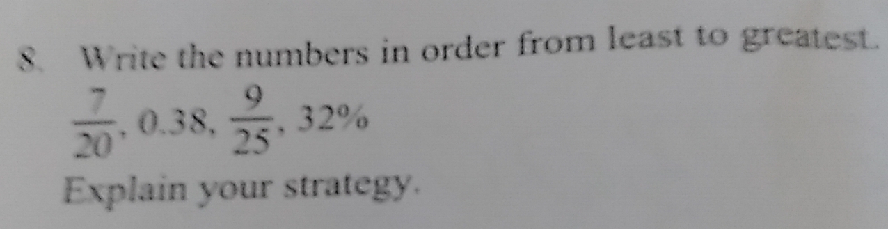 Solved: Write the numbers in order from least to greatest. 7/20 , 0.38 ...
