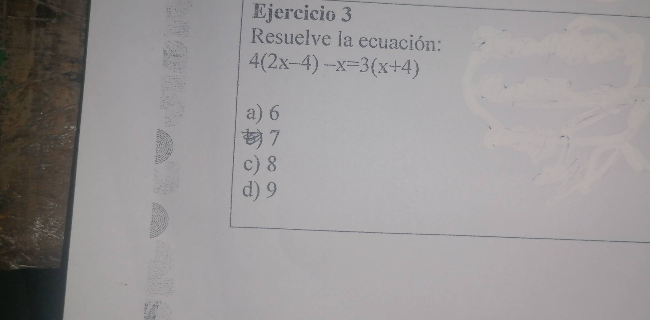 Resuelto:Resuelve la ecuación: 4(2x-4)-x=3(x+4) a) 6 7 c) 8 d) 9
