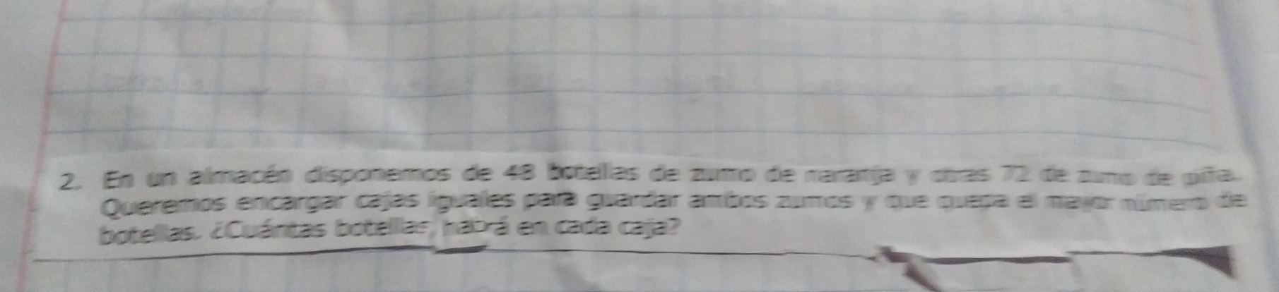 Resuelto:En un almacén disponemos de 48 botellas de zumo de raranja y ...