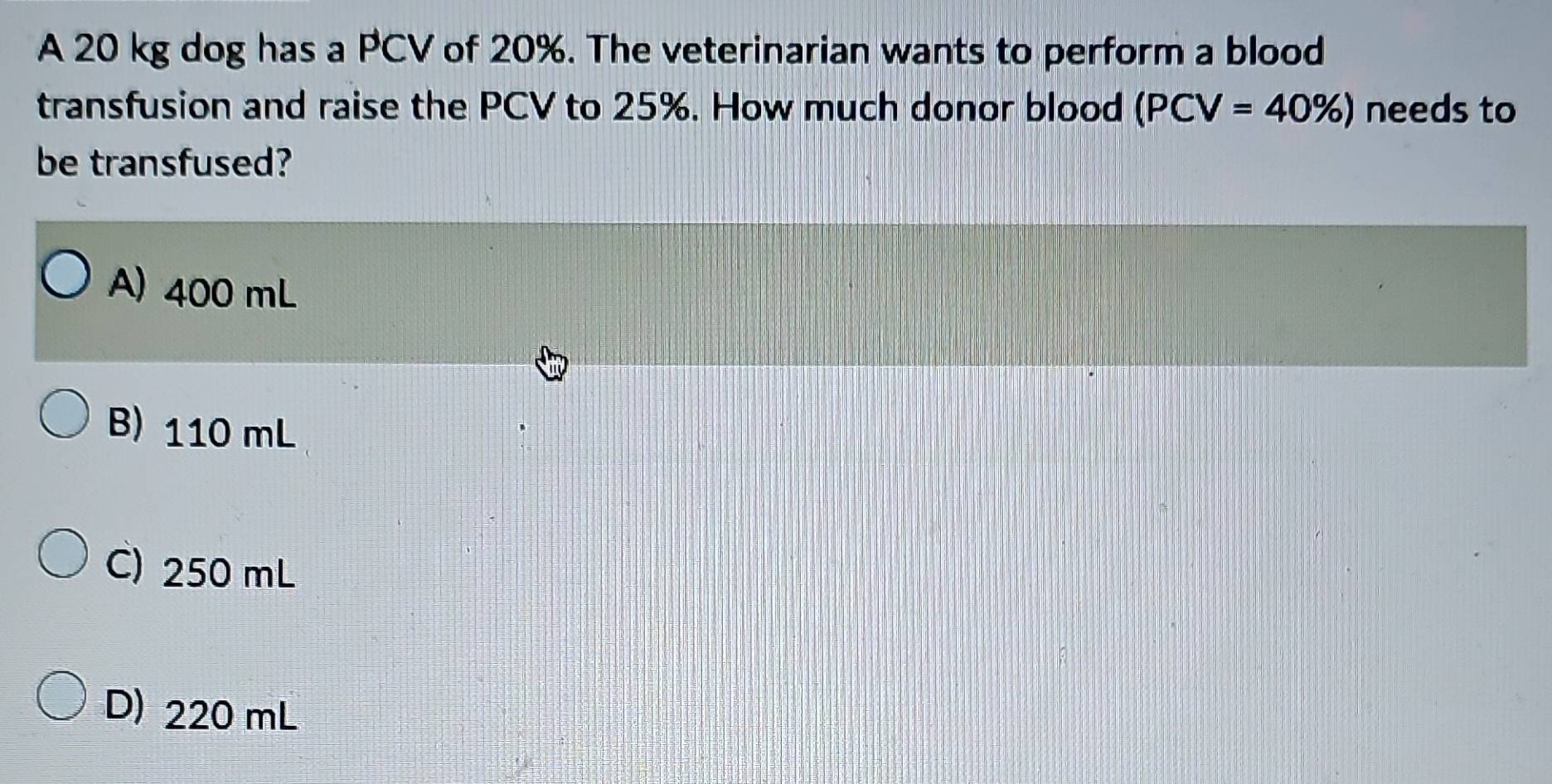 Solved: A 20 kg dog has a PCV of 20%. The veterinarian wants to perform ...