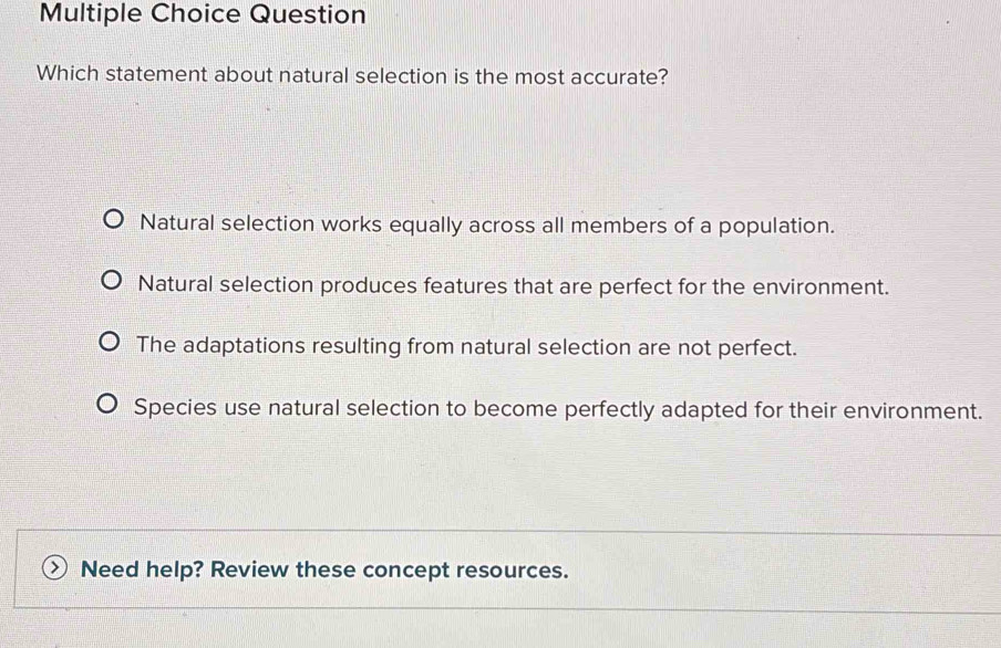 Solved: Question Which statement about natural selection is the most ...