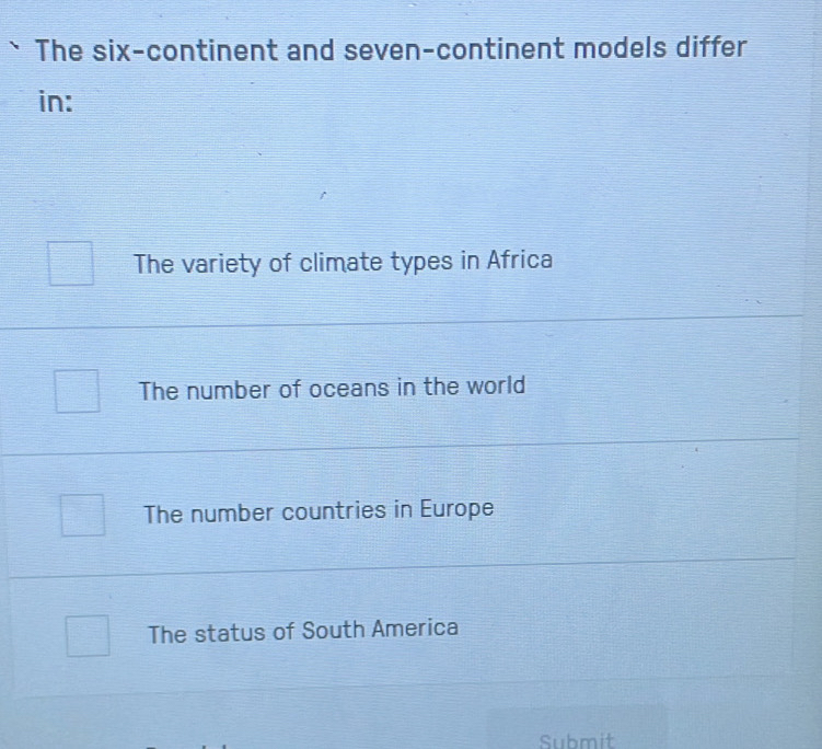 Solved: The six-continent and seven-continent models differ in: The ...