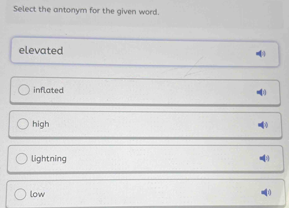 Solved: Select the antonym for the given word. elevated b) inflated D ...