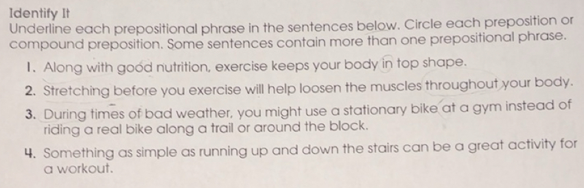 Solved: Identify It Underline each prepositional phrase in the ...