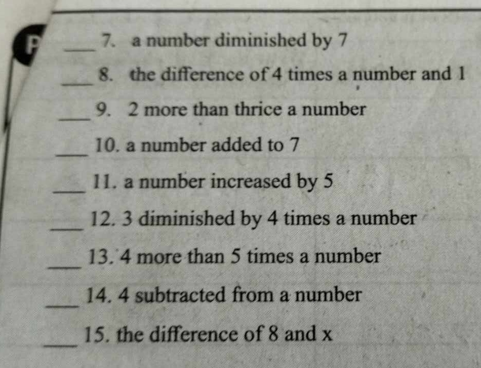 Solved: a number diminished by 7 _ 8. the difference of 4 times a number and 1 _ 9. 2 more than ...