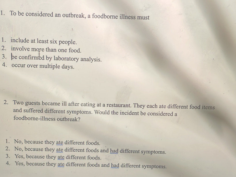 Solved: To be considered an outbreak, a foodborne illness must 1 ...
