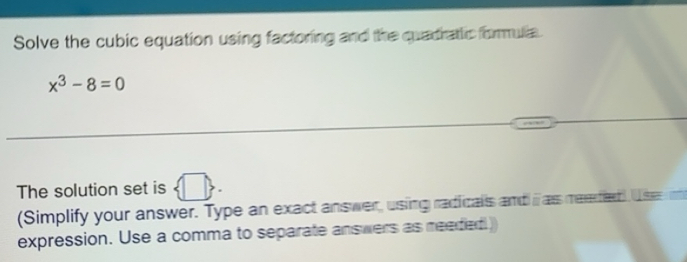Solved: Solve the cubic equation using factoring and the quadratic ...