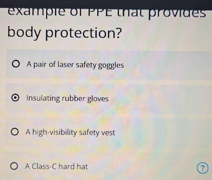Solved: example of PPE that provides body protection? A pair of laser ...