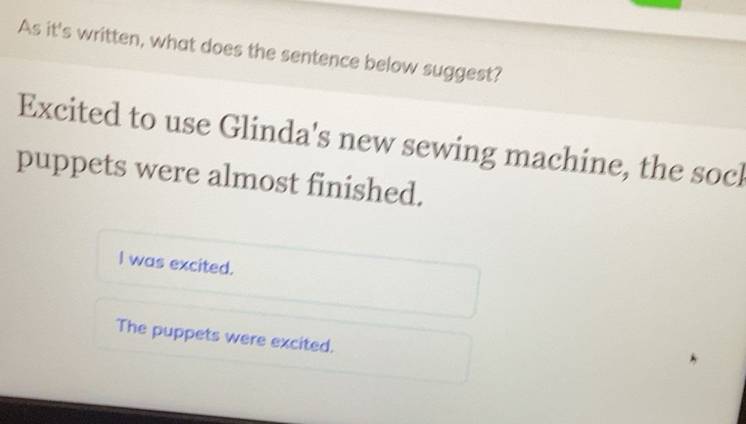 Solved: As it's written, what does the sentence below suggest? Excited ...