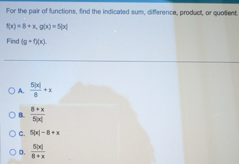 Solved: For the pair of functions, find the indicated sum, difference, product, or quotient. f(x ...
