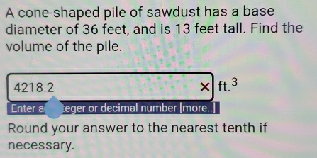 Solved: A cone-shaped pile of sawdust has a base diameter of 36 feet ...