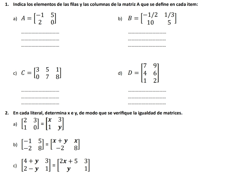 Resuelto:Indica los elementos de las filas y las columnas de la matriz ...