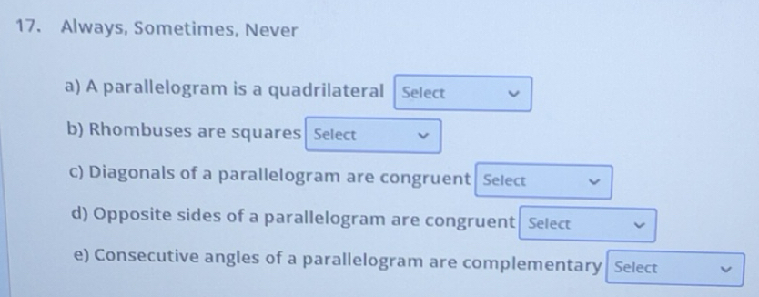 Solved: Always, Sometimes, Never a) A parallelogram is a quadrilateral ...