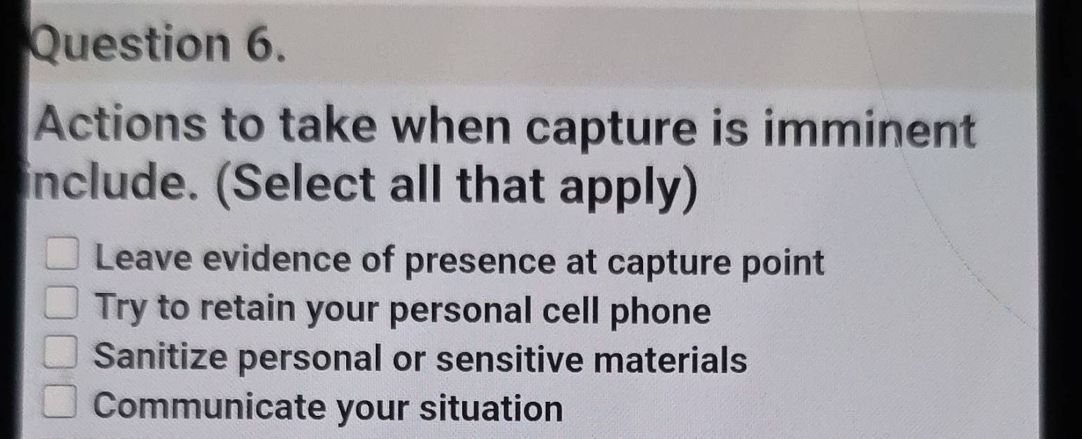 Solved: Actions to take when capture is imminent include. (Select all that apply) Leave evidence ...