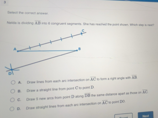 Solved: Select the correct answer. Nelda is dividing overline AB into 6 congruent segments. She ...