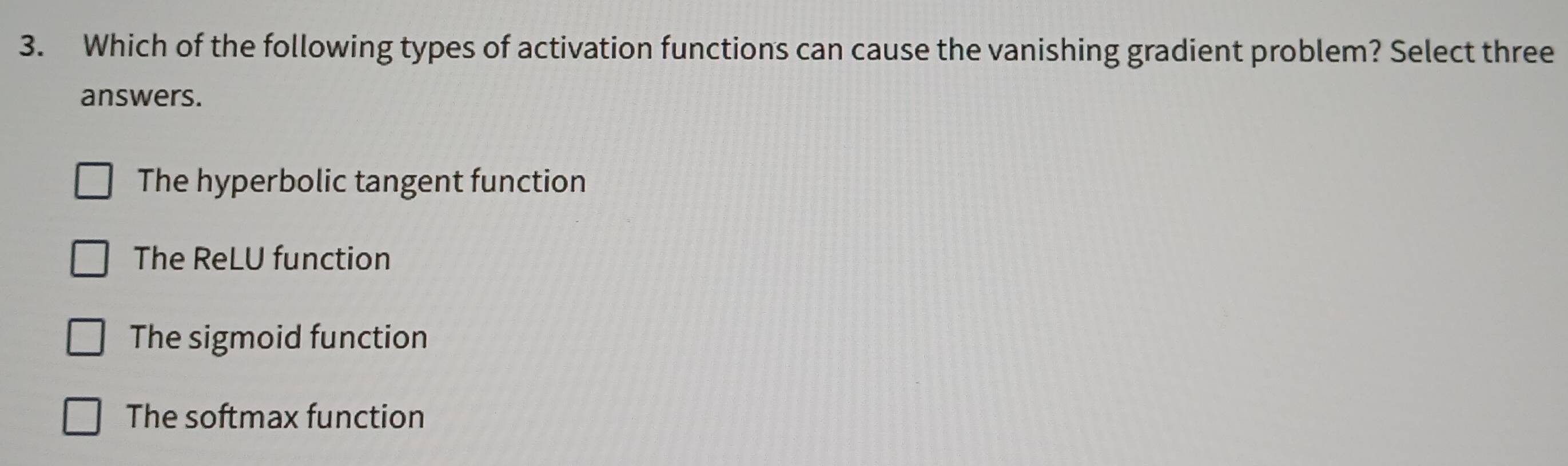 Solved: Which of the following types of activation functions can cause ...