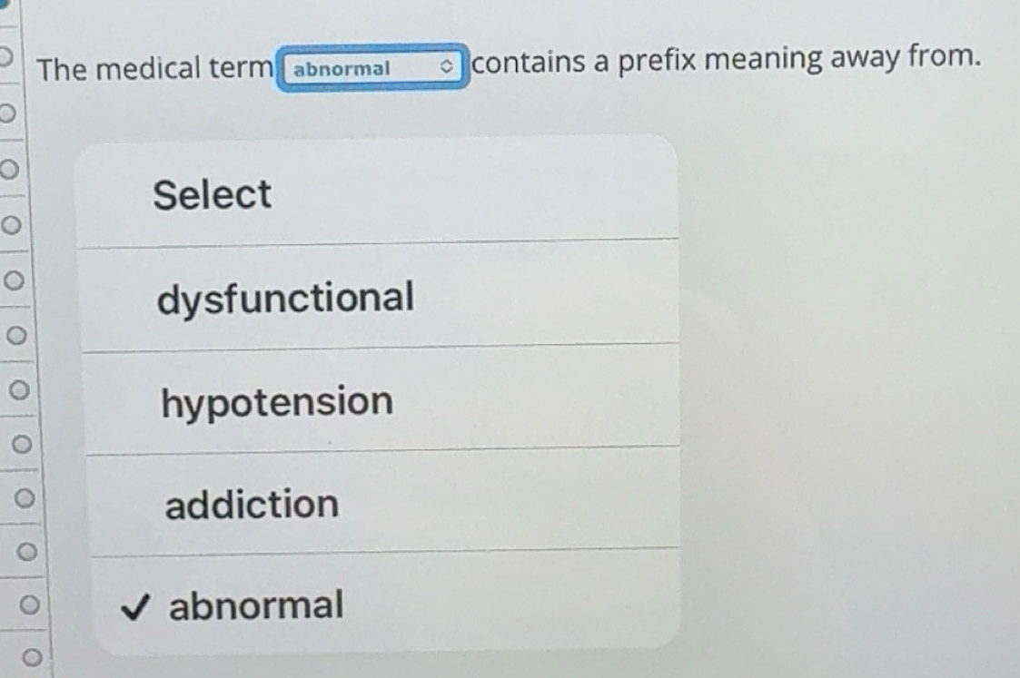 Solved: The medical term abnormal contains a prefix meaning away from ...