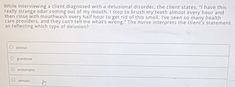 Solved: While interviewing a client diagnosed with a delusional ...