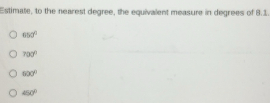 Solved: Estimate, to the nearest degree, the equivalent measure in ...