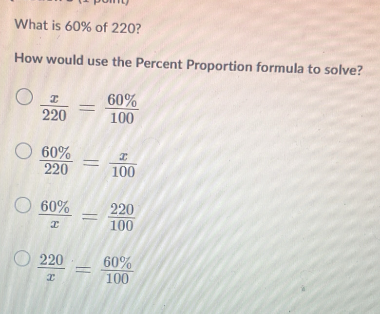 Solved: What is 60% of 220? How would use the Percent Proportion ...