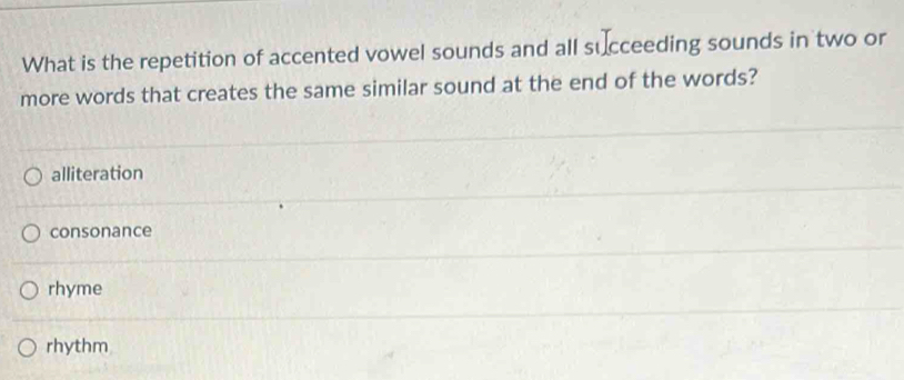 Solved: What is the repetition of accented vowel sounds and all ...