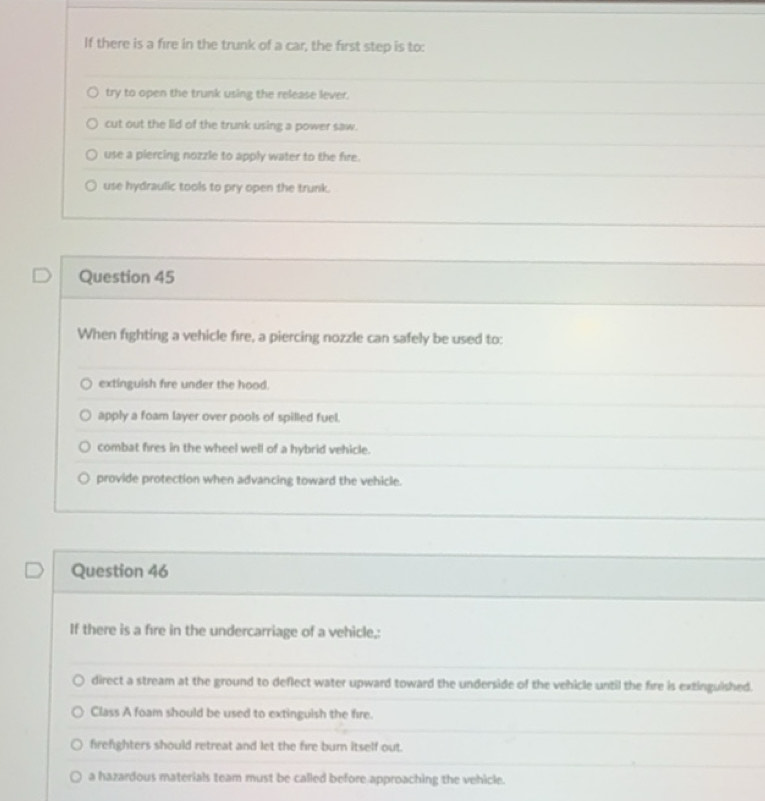 Solved: If there is a fire in the trunk of a car, the first step is to ...