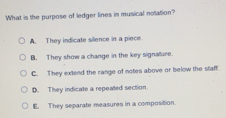 Solved: What is the purpose of ledger lines in musical notation? A ...